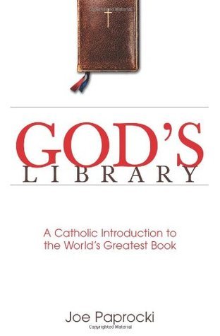 God's Library: A Catholic Introduction to the World's Greatest Book by ...