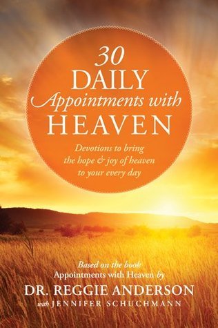 30 Daily Appointments with Heaven: Devotions to Bring the Hope and Joy ...
