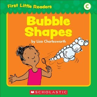 Bubble Shapes (First Little Readers: Level C) by Liza Charlesworth ...
