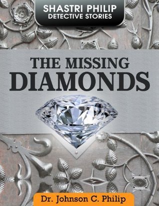 The Missing Diamonds by Johnson C. Philip | Goodreads