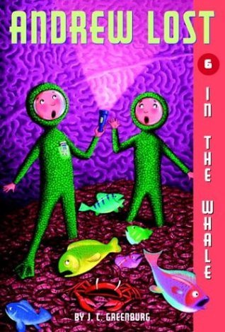 Andrew Lost In the Whale (Andrew Lost, #6) by J.C. Greenburg | Goodreads