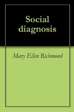Social diagnosis by Mary Ellen Richmond | Goodreads