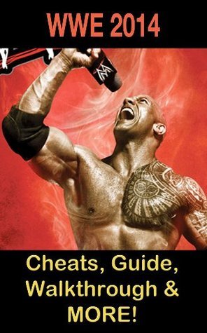 The NEW (2014) Complete Guide to: WWE 2k14 - Game Cheats AND Guide with ...