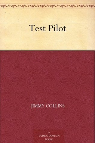 Test Pilot by Jimmy Collins | Goodreads