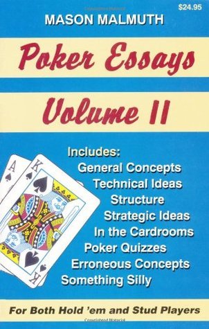 Poker Essays, Volume II by Mason Malmuth | Goodreads