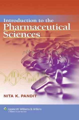 Introduction To The Pharmaceutical Sciences by Nita K. Pandit | Goodreads
