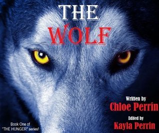 The Wolf (The Hunger, Book 1) by Chloe Perrin | Goodreads
