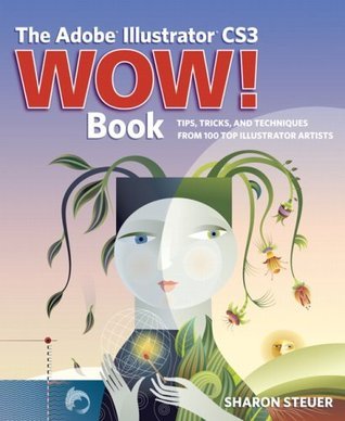 The Adobe Illustrator CS3 Wow! Book: Tips, Tricks, and Techniques from ...