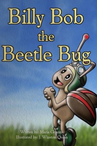 Billy Bob the Beetle Bug by Maria Grooms | Goodreads