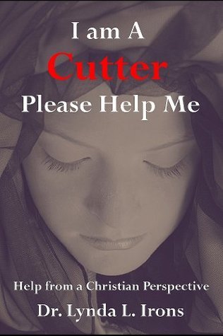 I am A Cutter Please Help Me ~ Help from a Christian Perspective by ...