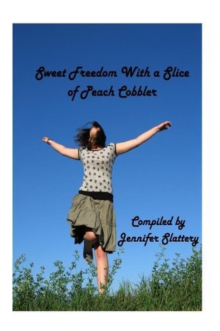 Sweet Freedom (Give God Glory #1) by Jennifer Slattery | Goodreads