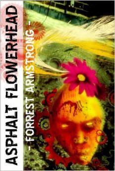 Asphalt Flowerhead by Forrest Armstrong | Goodreads