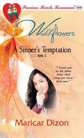 A Sinner's Temptation (Wildflowers, #2) by Maricar Dizon | Goodreads
