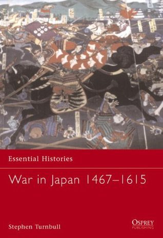 War in Japan 1467-1615 by Stephen Turnbull | Goodreads