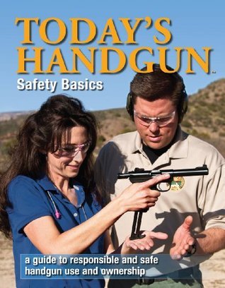 Today's Handgun Safety Basics | A Guide To Responsible And Safe Handgun ...
