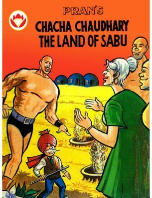 Chacha Chaudhary and the Land of Sabu by Pran Kumar Sharma | Goodreads