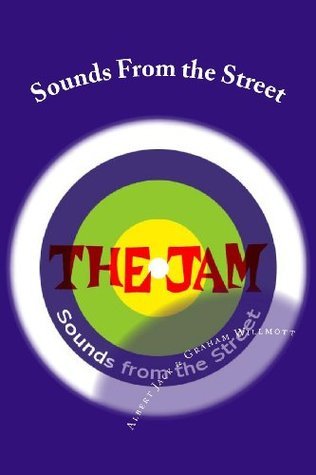 The Jam: Sounds From the Street: The Story of The Jam by Albert Jack ...