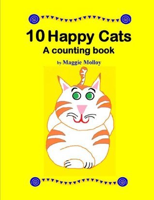 10 Happy Cats (A Counting Book) by Maggie Molloy | Goodreads