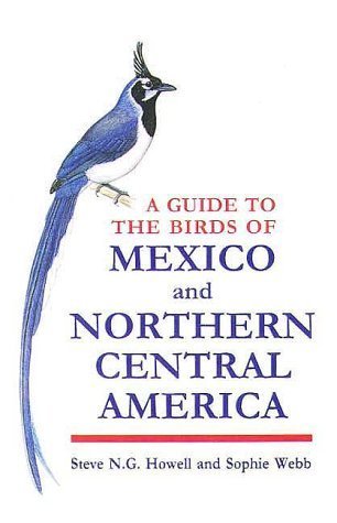 A Guide to the Birds of Mexico and Northern Central America by Steve N ...