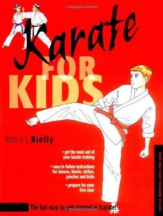 Karate for Kids (Martial Arts For Kids) by Robin L. Rielly | Goodreads