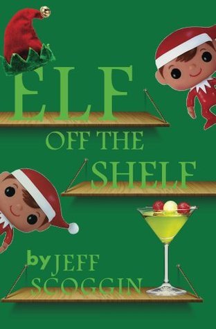 ELF: OFF the Shelf by Jeff Scoggin | Goodreads