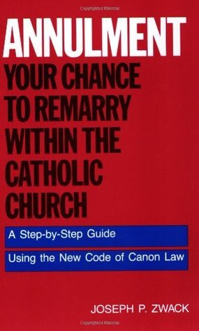 Annulment Your Chance To Remarry Within The Catholic Church A Step By