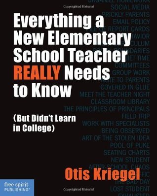Everything a New Elementary School Teacher REALLY Needs to Know by Otis ...