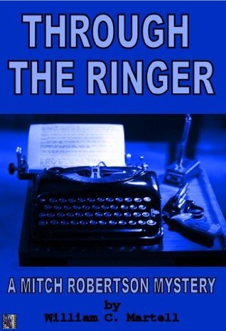 Through The Ringer by William C. Martell | Goodreads