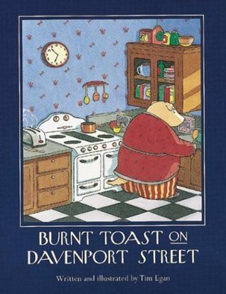 Burnt Toast on Davenport Street by Tim Egan | Goodreads