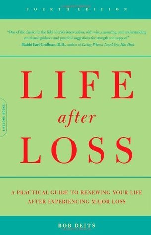 Life After Loss: A Practical Guide To Renewing Your Life After ...