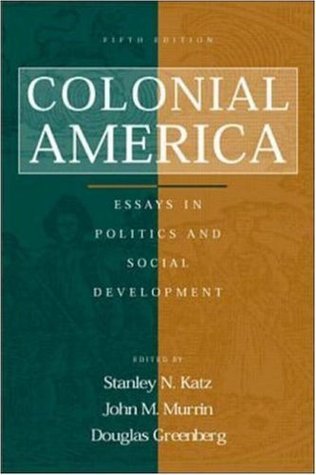 Colonial America: Essays in Politics and Social Development by Stanley ...
