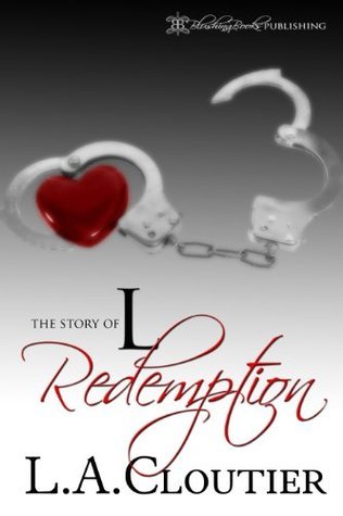 Redemption (The Story of L #3) by L.A. Cloutier | Goodreads