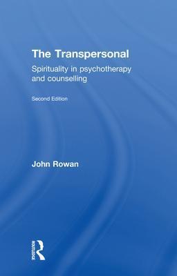 The Transpersonal: Spirituality in Psychotherapy and Counselling by ...