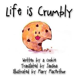 Life is Crumbly by Jansina | Goodreads