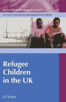 Refugee Children in the UK by Jill Rutter | Goodreads