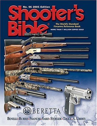 Shooter's Bible 2005 : The World's Standard Firearms Reference Book by ...