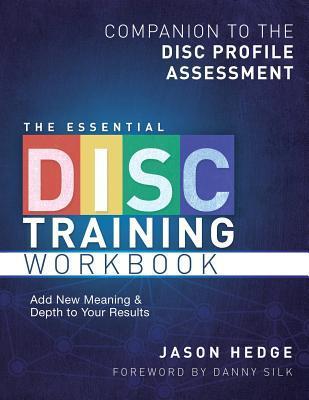 The Essential DISC Training Workbook: Companion to the DISC Profile ...