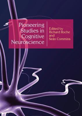 Pioneering studies in cognitive neuroscience by Richard Roche | Goodreads