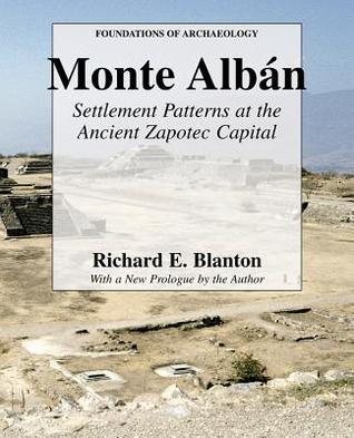 Monte Alban: Settlement Patterns at the Ancient Zapotec Capital by ...