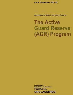 The Active Guard Reserve (AGR) Program by U.S. Department of the Army ...