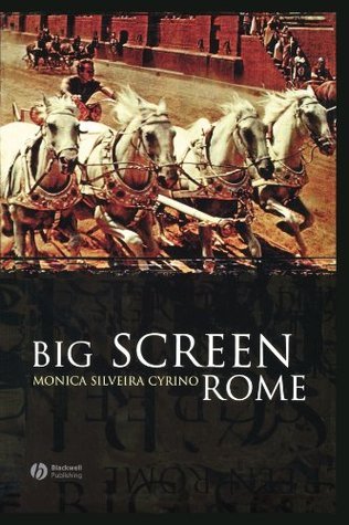 Big Screen Rome by Monica Silveira Cyrino | Goodreads