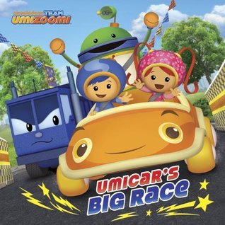 Umicar's Big Race (Team Umizoomi) by Brian L. Perkins | Goodreads