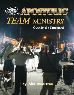Apostolic Team Ministry - Outside the Sanctuary by John Woolston ...