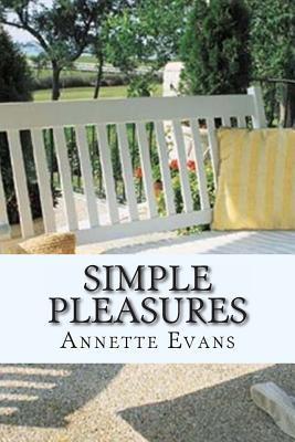 Simple Pleasures by Annette Evans | Goodreads