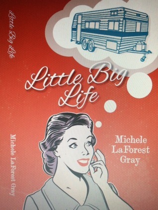 Little Big Life by Michele LaForest Gray | Goodreads