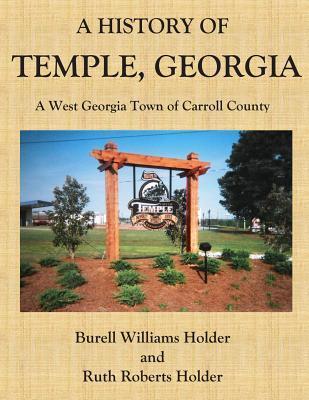 A History of Temple, Georgia: A West Georgia Town of Carroll County by ...