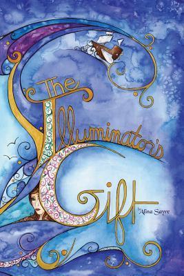 The Illuminator's Gift (The Voyages of the Legend #1) by Alina Sayre ...