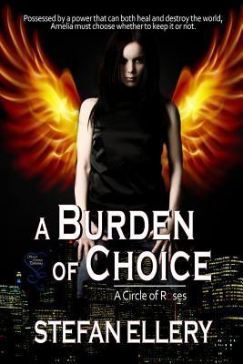 A Burden of Choice by Stefan Ellery | Goodreads