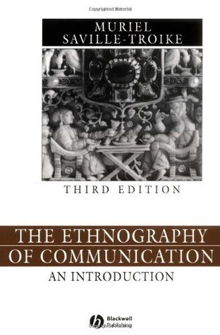 The Ethnography of Communication: An Introduction by Muriel Saville ...