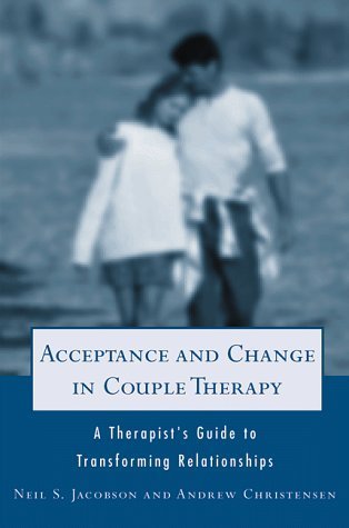 Acceptance and Change in Couple Therapy: A Therapist's Guide to ...